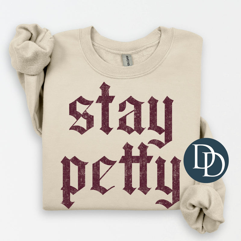 Stay Petty Grunge (Maroon Ink) - NOT RESTOCKING - *Screen Print Transf ...
